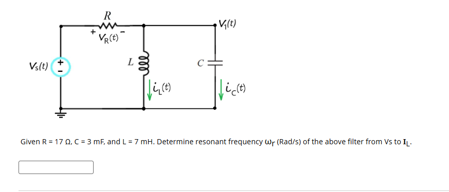 Solved Given R=17Ω,C=3mF, ﻿and L=7mH. ﻿Determine resonant | Chegg.com