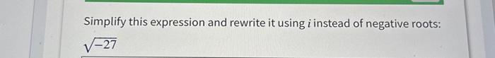 Solved Simplify this expression and rewrite it using i | Chegg.com