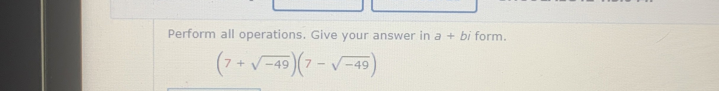 Solved Perform all operations. Give your answer in a + ﻿bi | Chegg.com