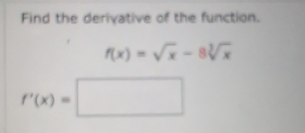 Solved Find the derivative of the function.f(x)=x2-8x2f'(x)= | Chegg.com