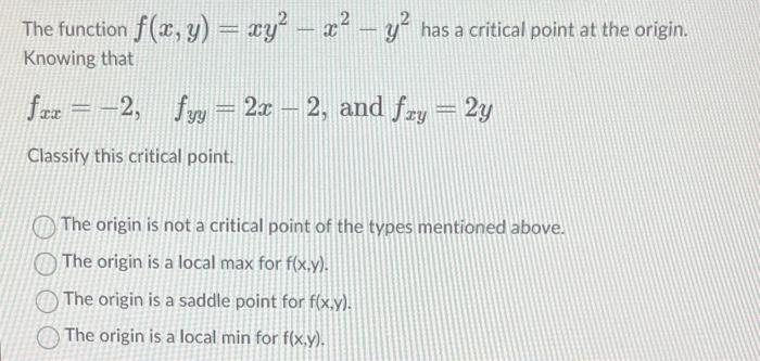 Solved The function f(x,y)=xy2−x2−y2 has a critical point at | Chegg.com