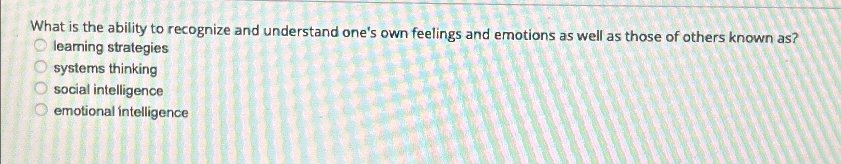 Solved What is the ability to recognize and understand one's | Chegg.com