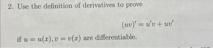 Solved 2. Use the definition of derivatives to prove | Chegg.com