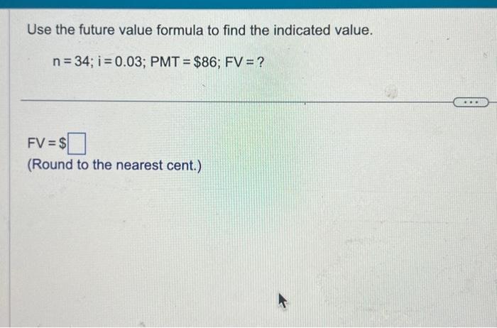 Solved Use the future value formula to find the indicated | Chegg.com