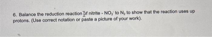 Solved 6. Balance the reduction reaction ⌈ f nitrite −NO2− | Chegg.com