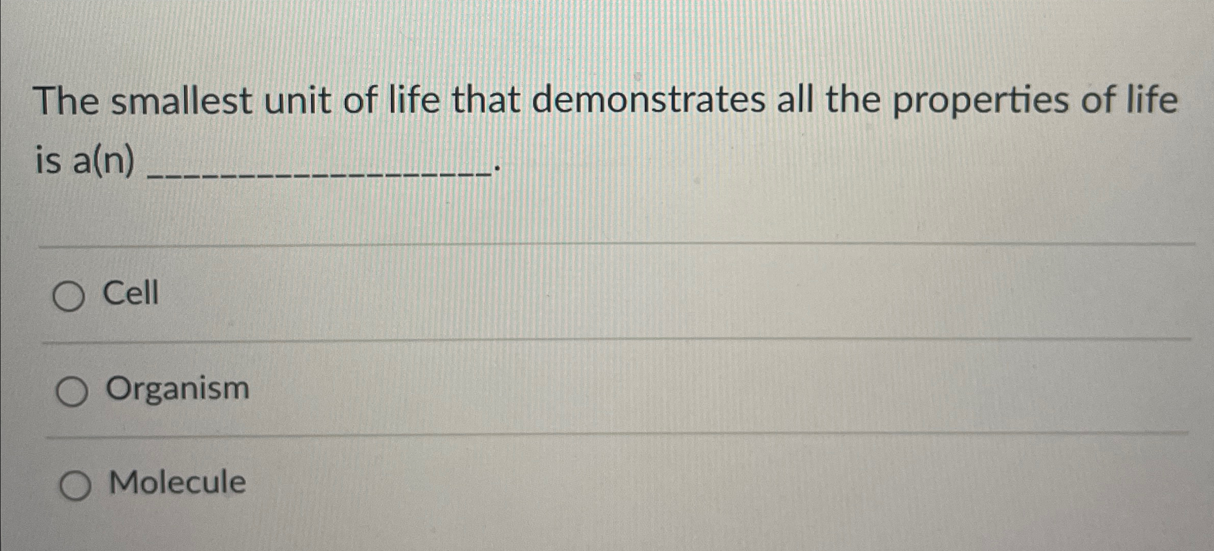 Solved The smallest unit of life that demonstrates all the | Chegg.com