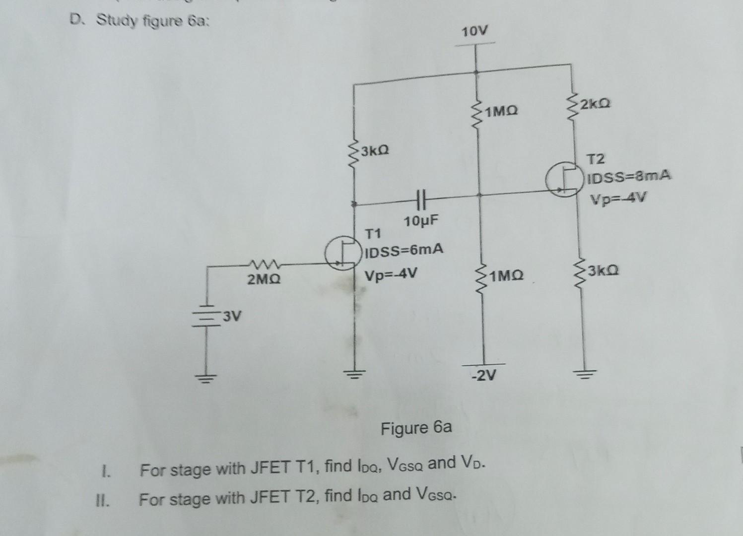 Solved D. Study figure 6a : Figure 6a 1. For stage with JFET | Chegg.com