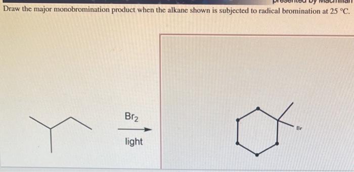 Solved Draw the major monobromination product when the | Chegg.com