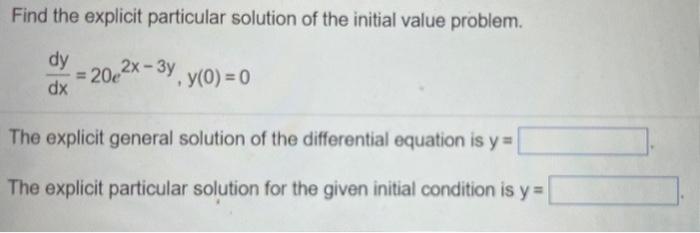 Solved Find the explicit particular solution of the initial | Chegg.com