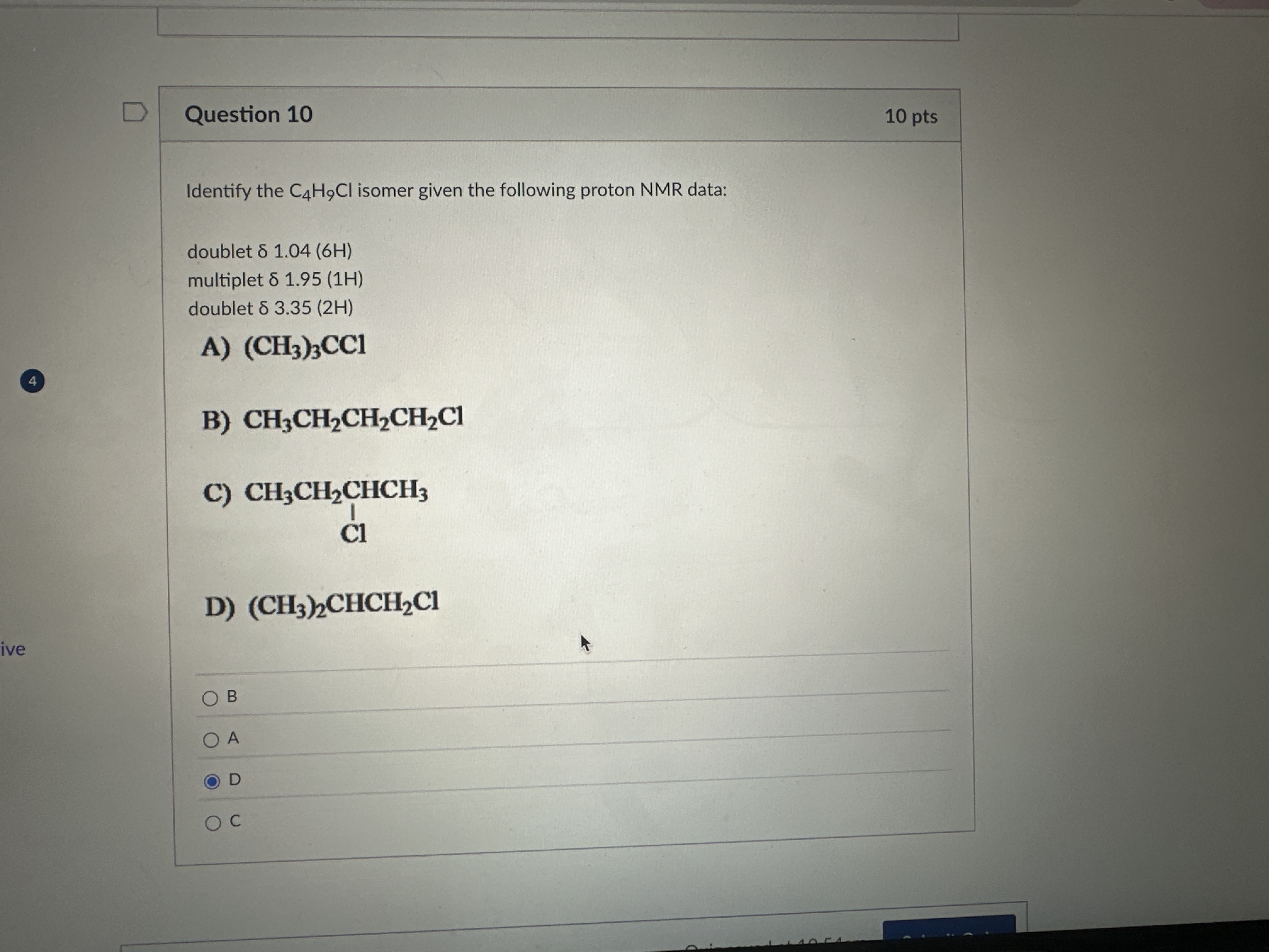 Solved Question 10Identify the C4H9Cl ﻿isomer given the | Chegg.com