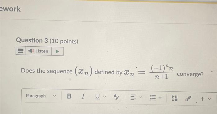 Solved Does the sequence (xn) defined by xn=n+1(−1)nn | Chegg.com