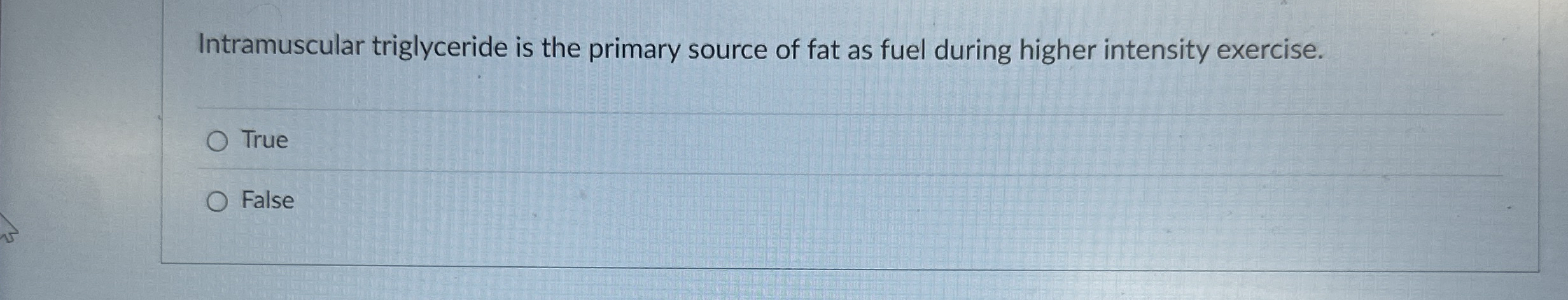 Solved Intramuscular triglyceride is the primary source of | Chegg.com