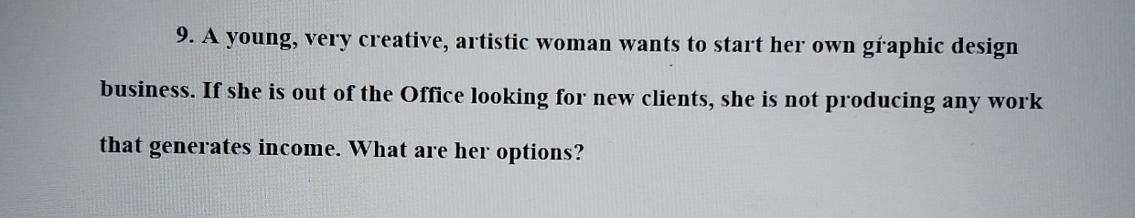 Solved A Young Very Creative Artistic Woman Wants To Start