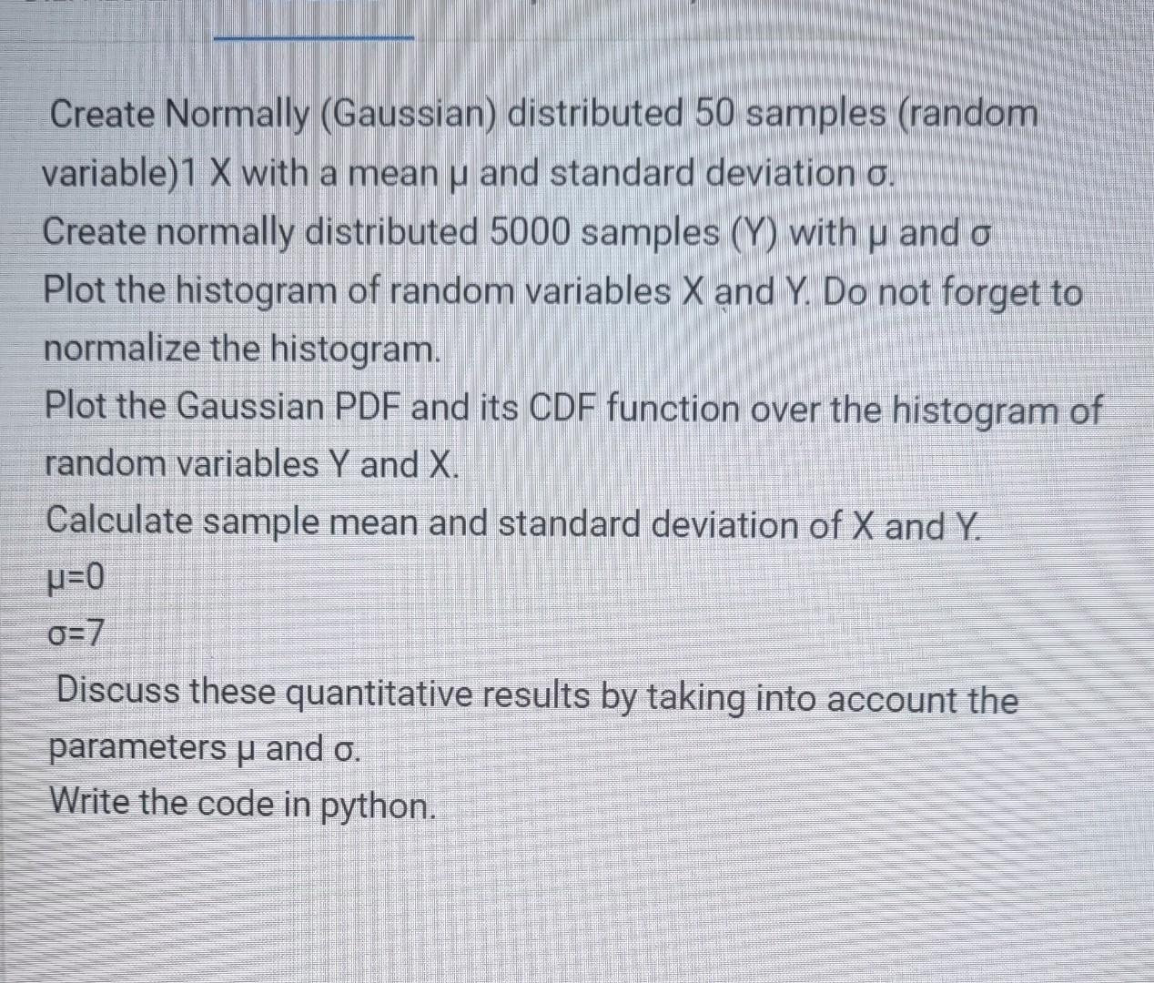 Solved Create Normally (Gaussian) distributed 50 samples | Chegg.com