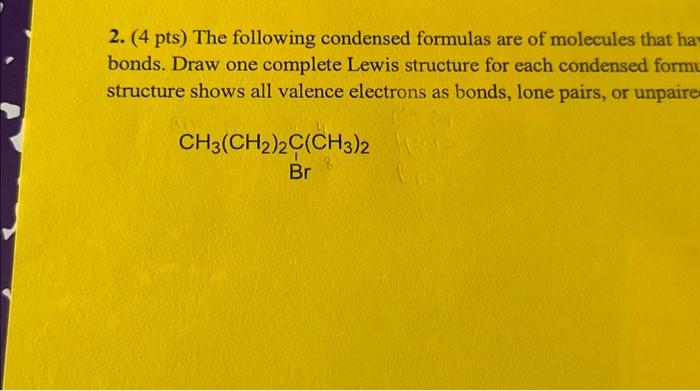 Solved 2. (4 pts) The following condensed formulas are of | Chegg.com
