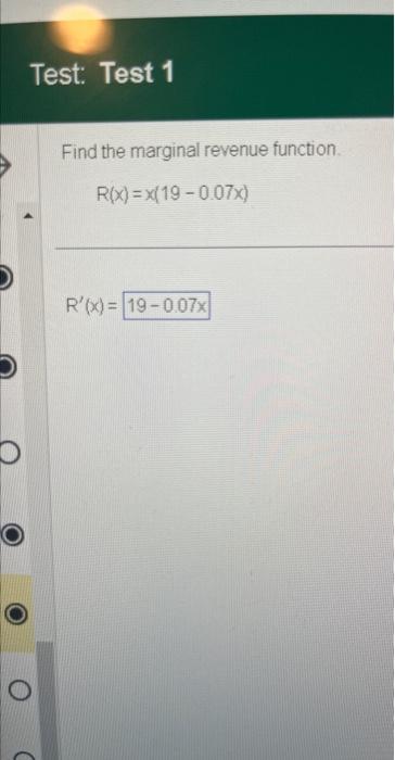 Solved Find the marginal revenue function. R(x)=x(19−0.07x) | Chegg.com