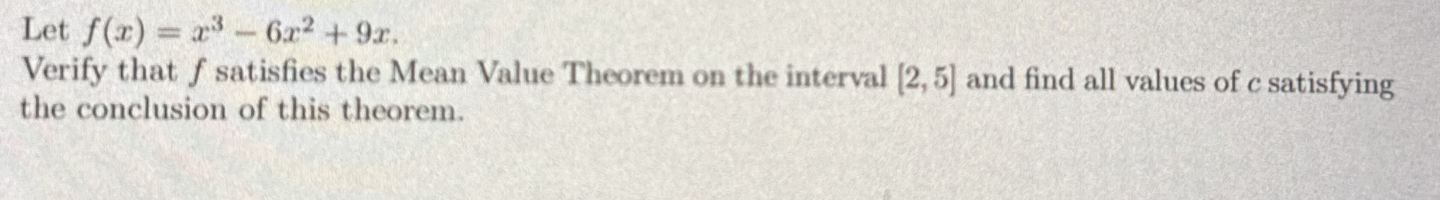 Solved Let f(x)=x3-6x2+9xVerify that f ﻿satisfies the Mean | Chegg.com
