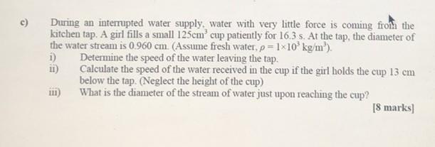 Solved c) During an interrupted water supply, water with | Chegg.com