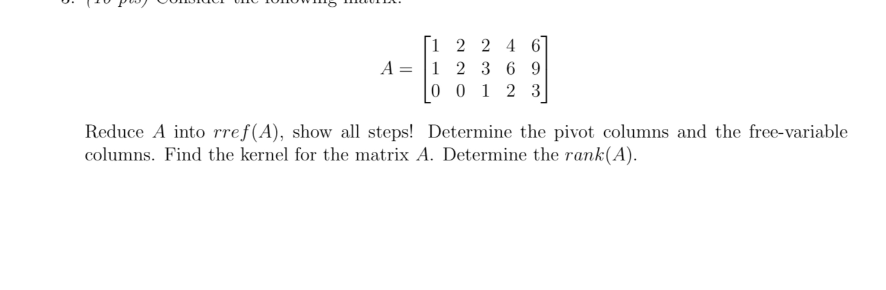 Solved A=[122461236900123]Reduce A into rref(A), ﻿show all | Chegg.com