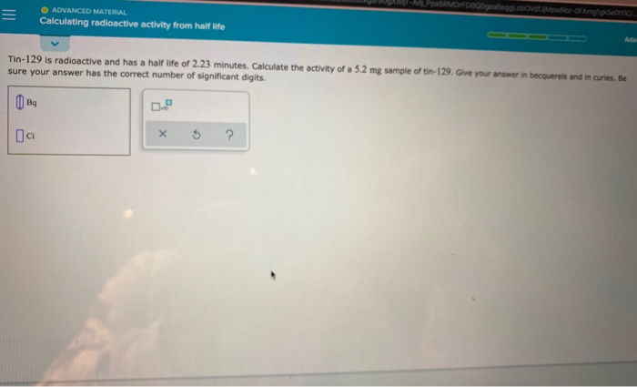 Solved ADVANCED MATERIAL Calculating radioactive activity | Chegg.com