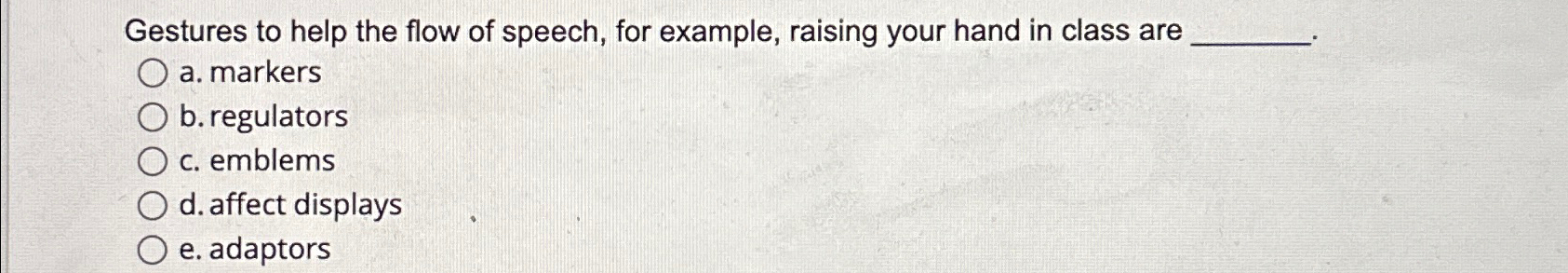 Solved Gestures to help the flow of speech, for example, | Chegg.com