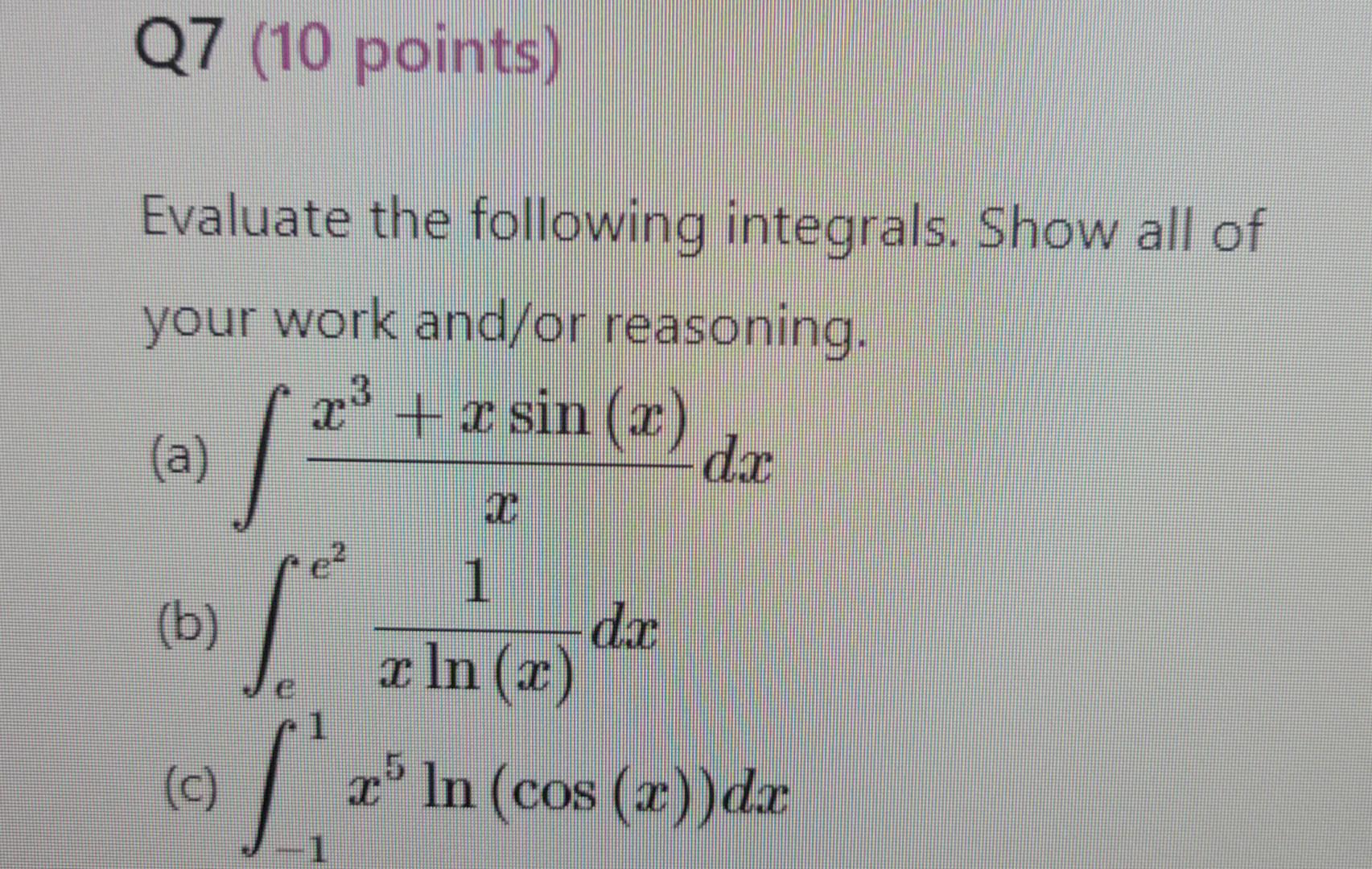 Solved Evaluate the following integrals. Show all of your | Chegg.com