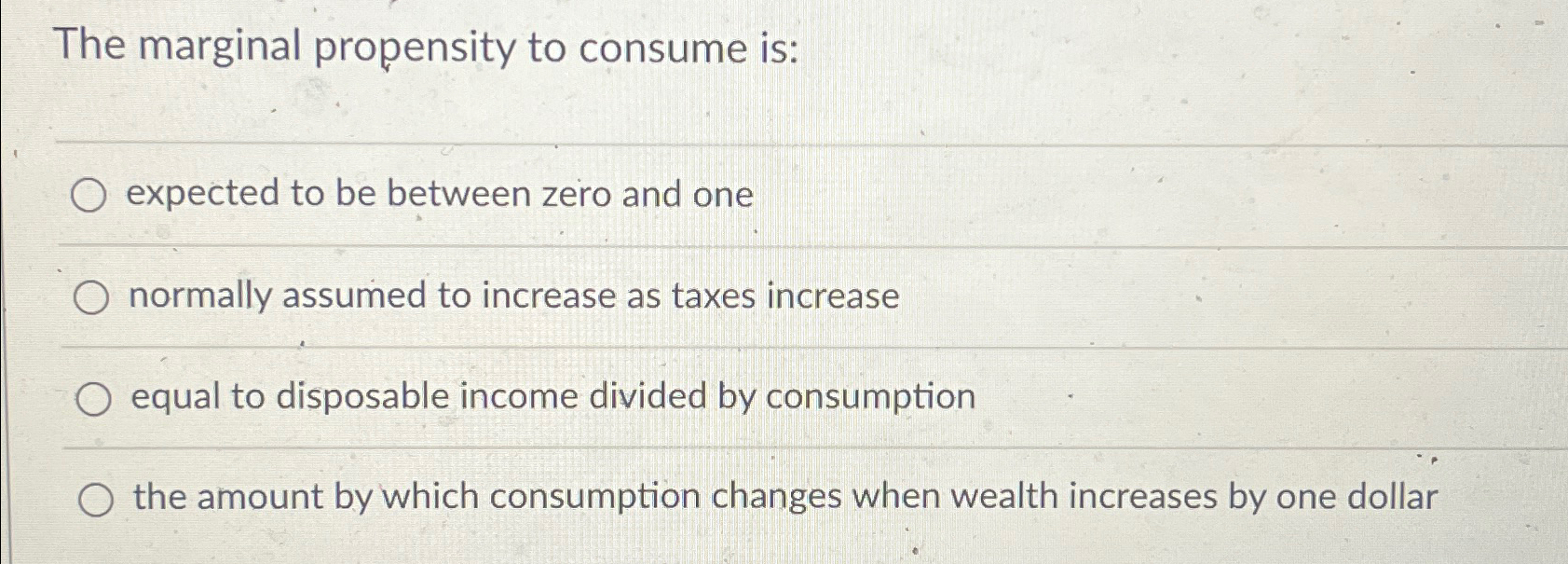 Solved The marginal propensity to consume is:expected to be | Chegg.com