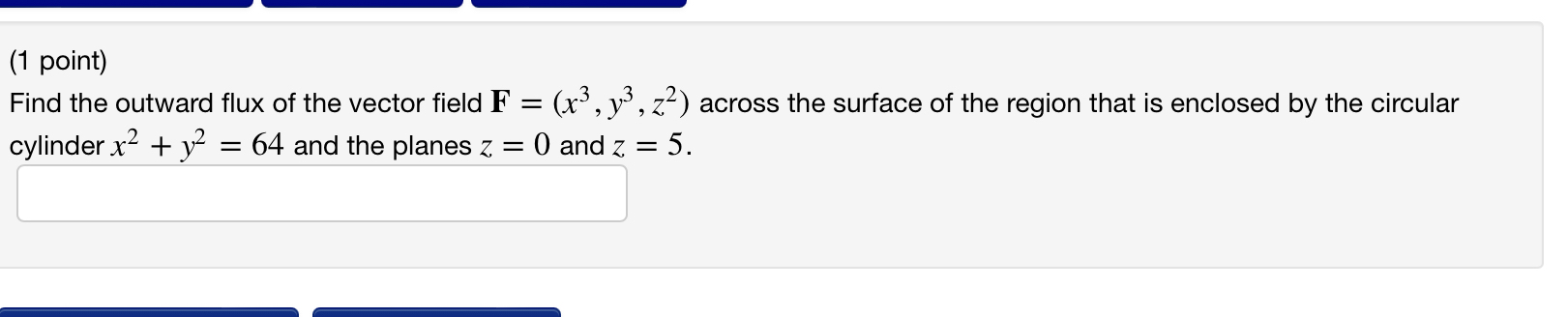 Solved (1 ﻿point)Find the outward flux of the vector field | Chegg.com