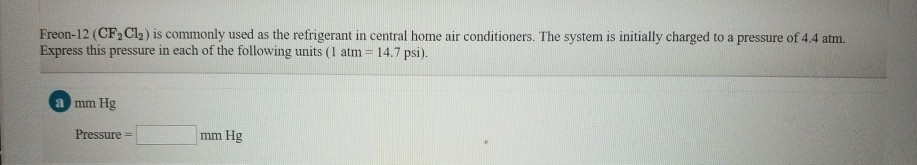 Solved Freon-12 (CF, C12) is commonly used as the | Chegg.com