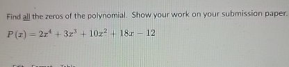 Solved Find all the zeros of the polynomial. Show your work | Chegg.com