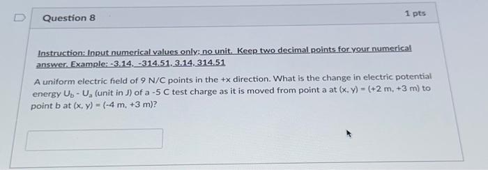 Solved D Question 8 1 pts Instruction: Input numerical | Chegg.com