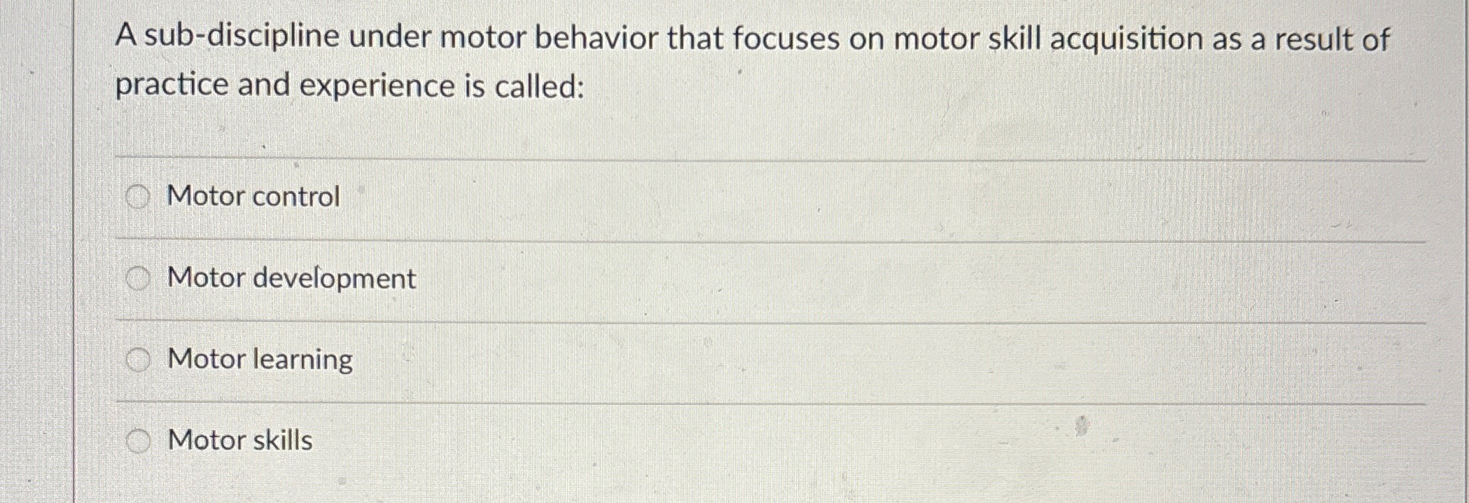 Solved A sub-discipline under motor behavior that focuses on | Chegg.com