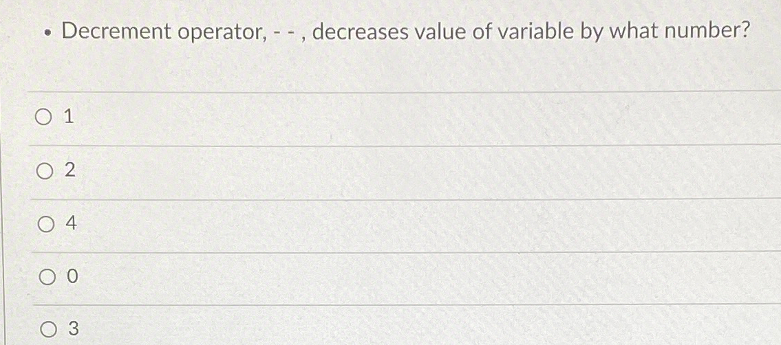 Solved Decrement operator, - - , ﻿decreases value of | Chegg.com