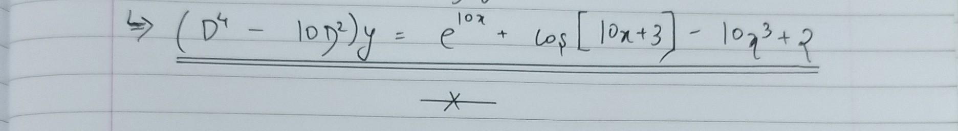 Solved (D4−10x2)y=e10x+cos[10x+3]−10x3+z | Chegg.com