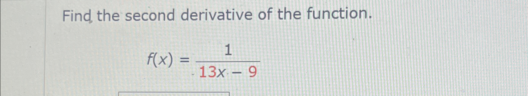 Solved Find the second derivative of the | Chegg.com