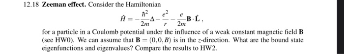 Solved A- 12.18 Zeeman effect. Consider the Hamiltonian e2 A | Chegg.com