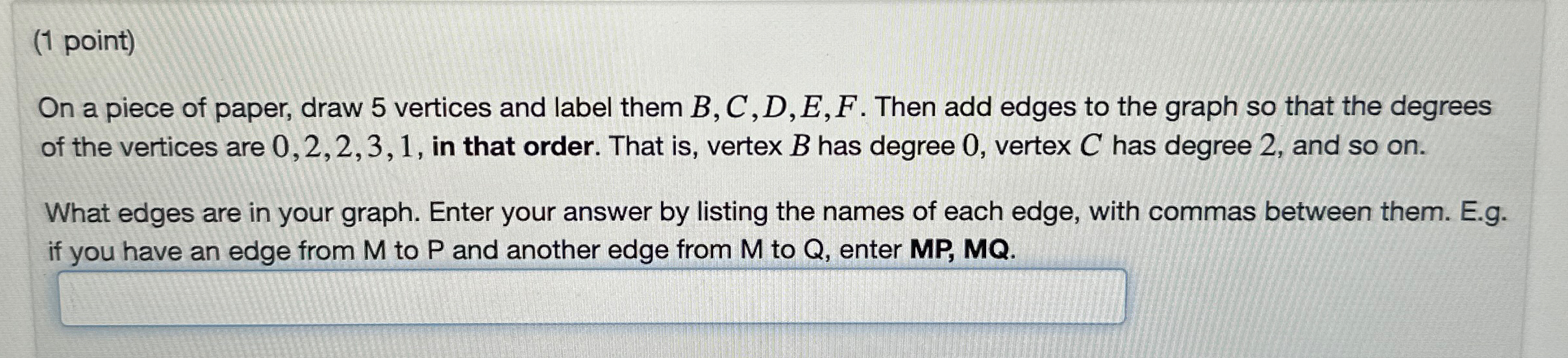Solved (1 ﻿point)On a piece of paper, draw 5 ﻿vertices and | Chegg.com