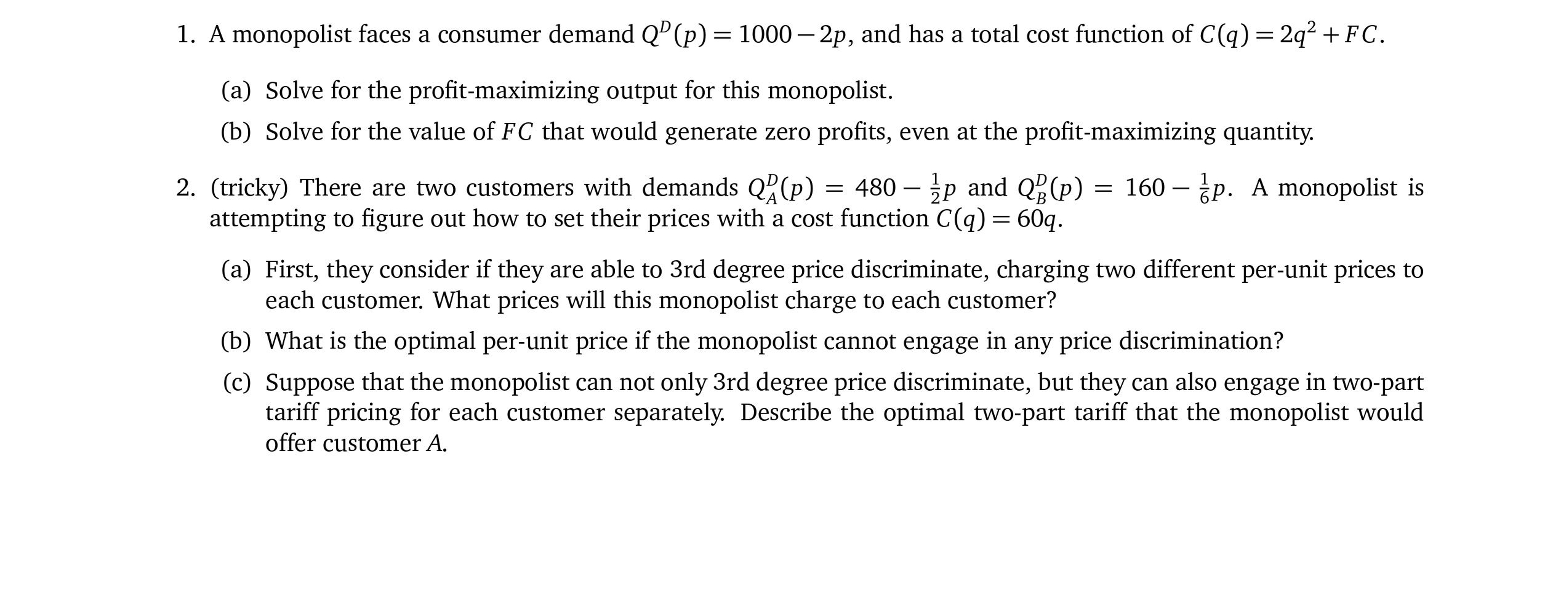 A monopolist faces a consumer demand QD(p)=1000-2p, | Chegg.com