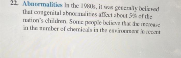 Solved 22. Abnormalities In the 1980 s, it was generally | Chegg.com