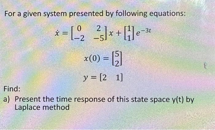 Solved For a given system presented by following equations: | Chegg.com