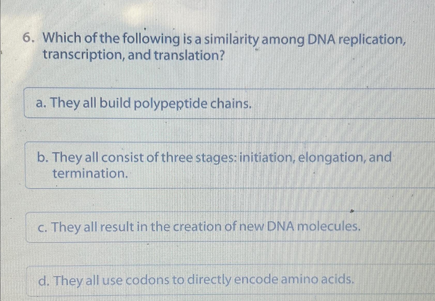 Solved Which of the following is a similarity among DNA | Chegg.com