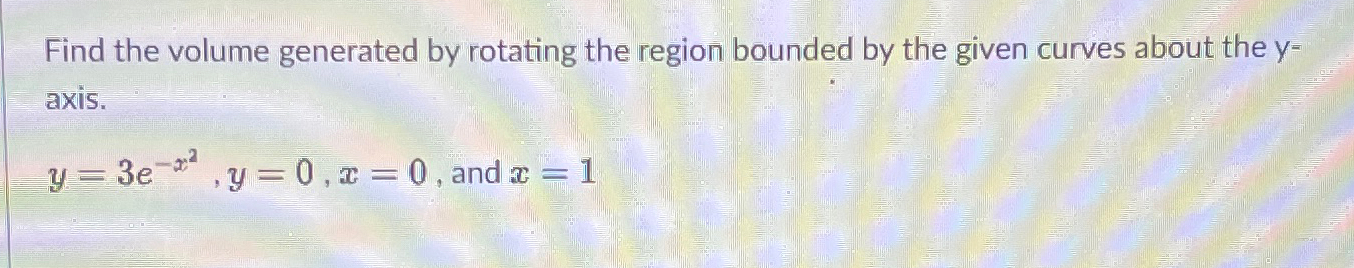 Solved Find the volume generated by rotating the region | Chegg.com
