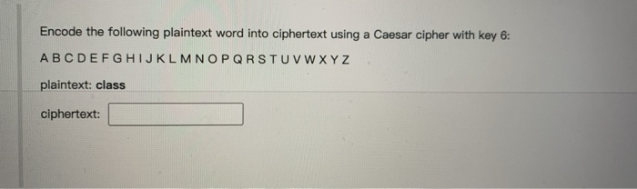 Solved Encode the following plaintext word into ciphertext | Chegg.com