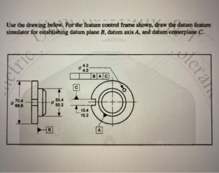 Solved Use the drawing below. For the feature control frame | Chegg.com