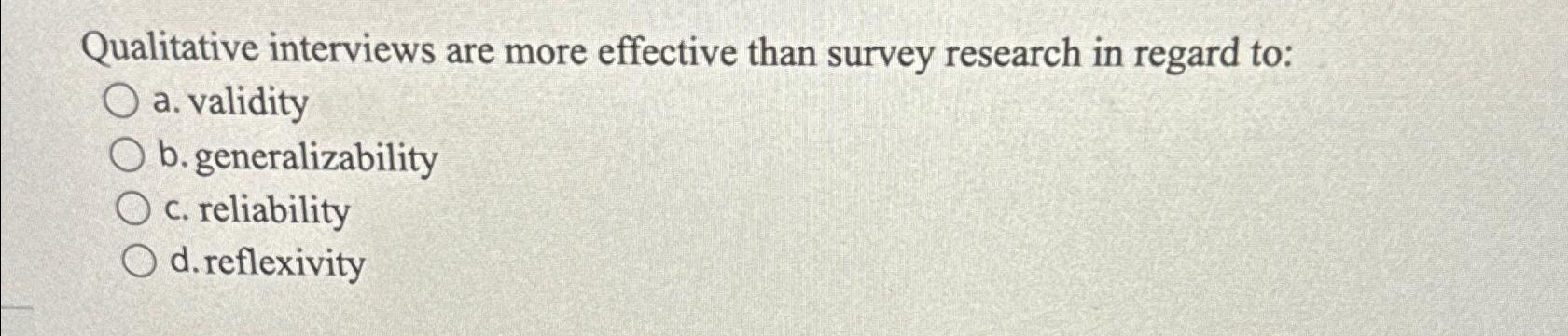 Solved Qualitative interviews are more effective than survey | Chegg.com