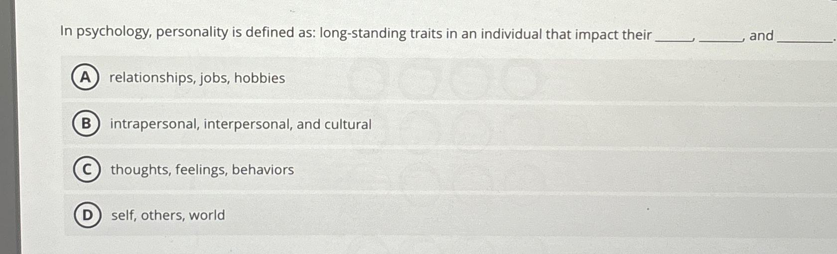 Solved In psychology, personality is defined as: | Chegg.com