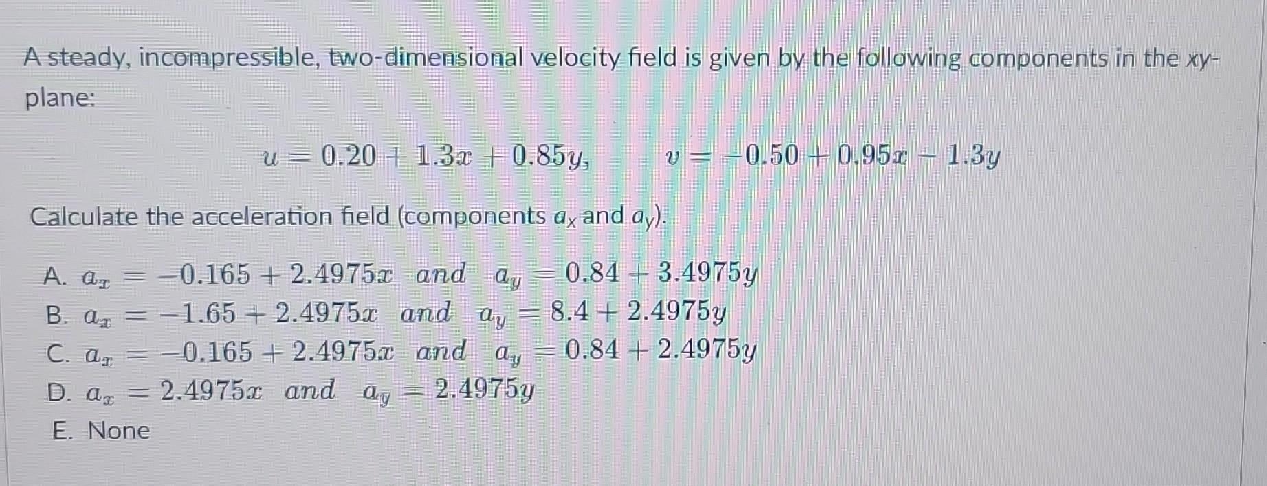 Solved A Steady Incompressible Two Dimensional Velocity
