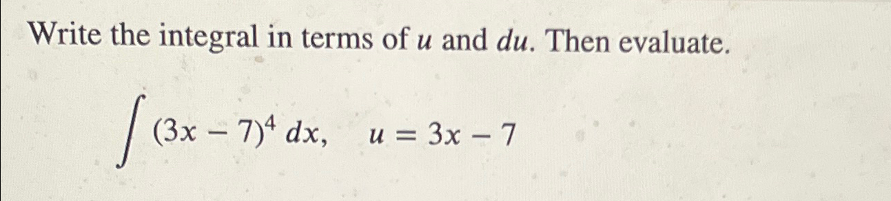 Solved Write the integral in terms of u ﻿and du. ﻿Then | Chegg.com