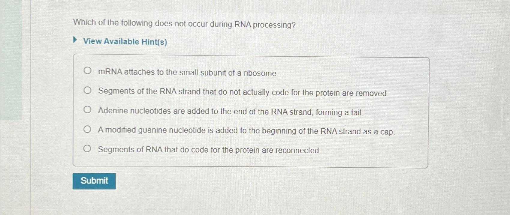 Solved Which of the following does not occur during RNA | Chegg.com