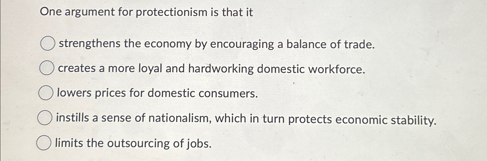 Solved One argument for protectionism is that itstrengthens | Chegg.com